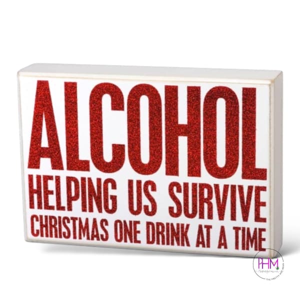 Survive Christmas One Drink At A Time Box Sign 🎅🏼 – The Pretty Hot Mess