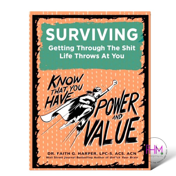 Surviving: Getting Through Shit Life Throws – The Pretty Hot Mess