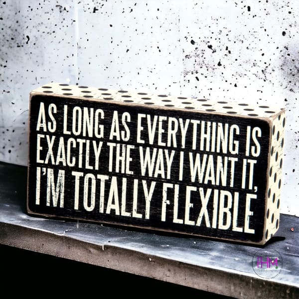 Totally Flexible Box Sign 🌸 The Pretty Hot Mess