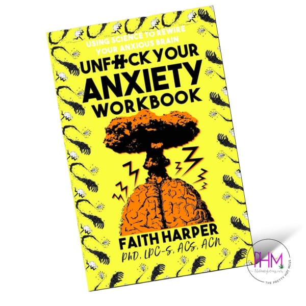 Unfuck Your Anxiety Workbook The Pretty Hot Mess