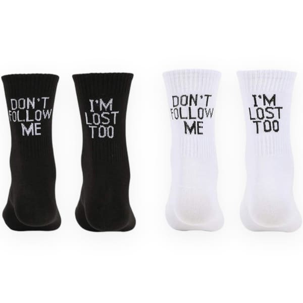 Don't Follow Me I'm Lost Too Socks The Pretty Hot Mess