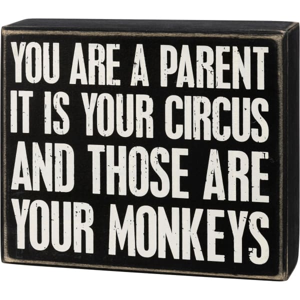 You Are A Parent It Is Your Circus And Those – The Pretty Hot Mess